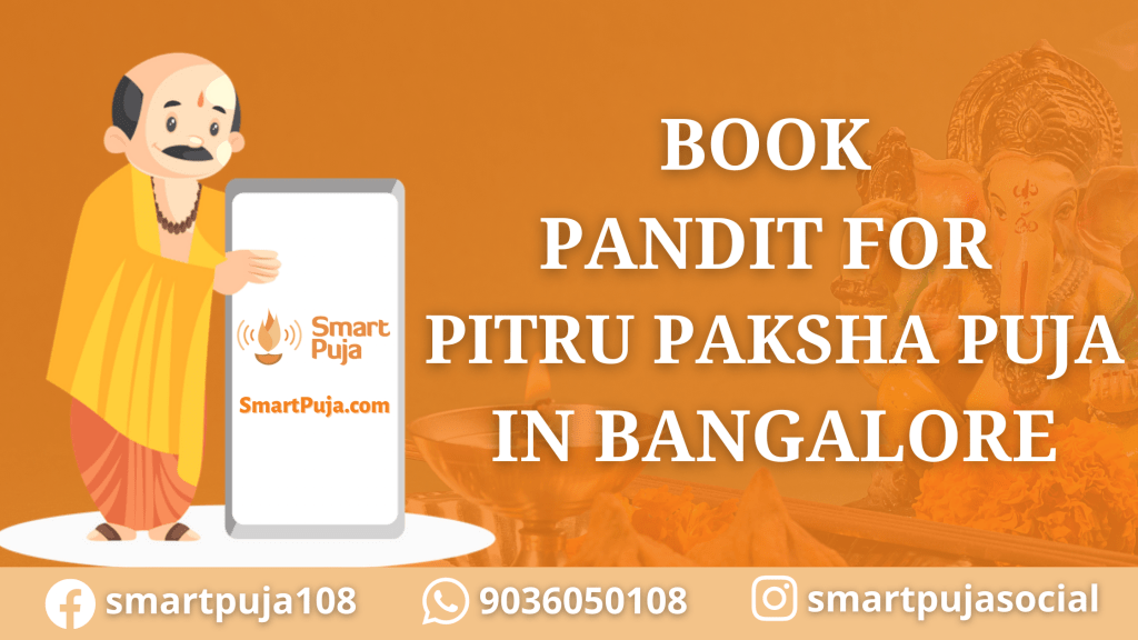 Pandits For Pitru Paksha Puja In Bangalore - SmartPuja.com